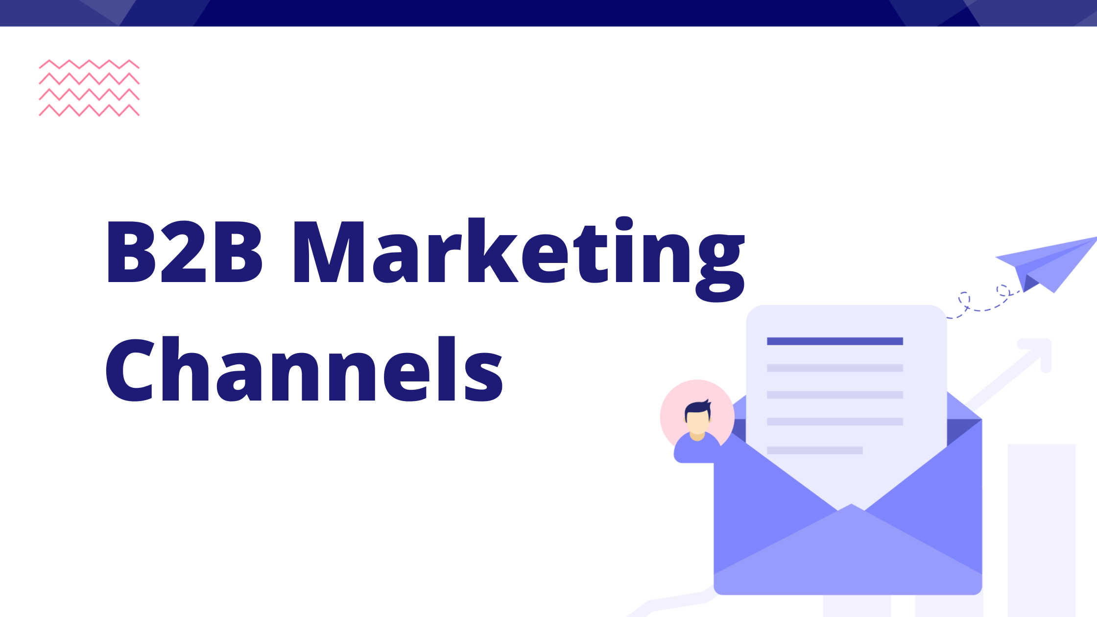 B2B Marketing Channels to Increase Website’s Conversions